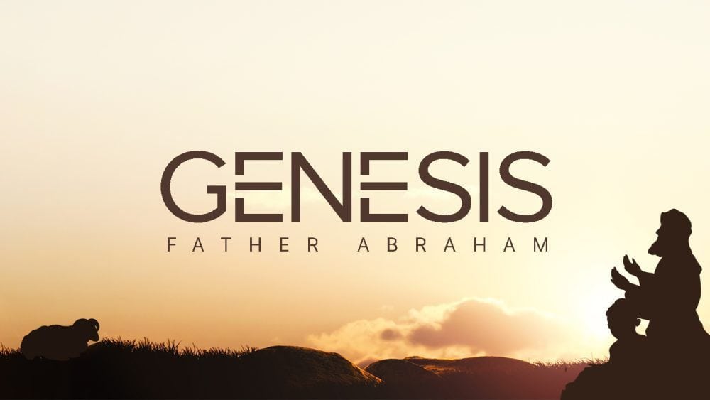 Genesis | Father Abraham Archives - Brushy Creek