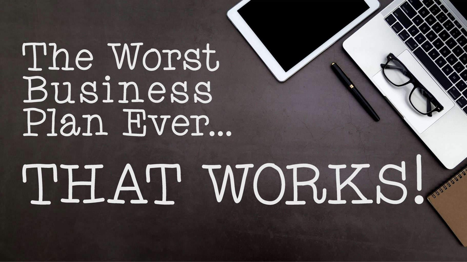 The Worst Business Plan Ever...THAT WORKS! - Brushy Creek